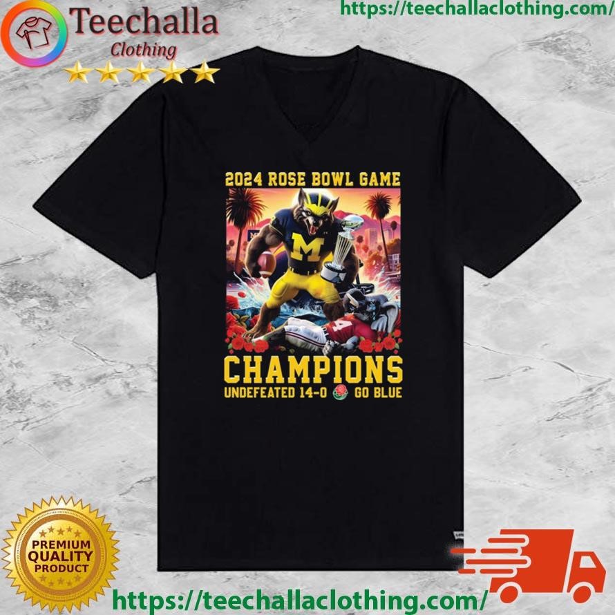 Michigan Wolverines 2024 Rose Bowl Game Champions Undefeated 14-0 Go Blue Shirt, hoodie, sweater ...